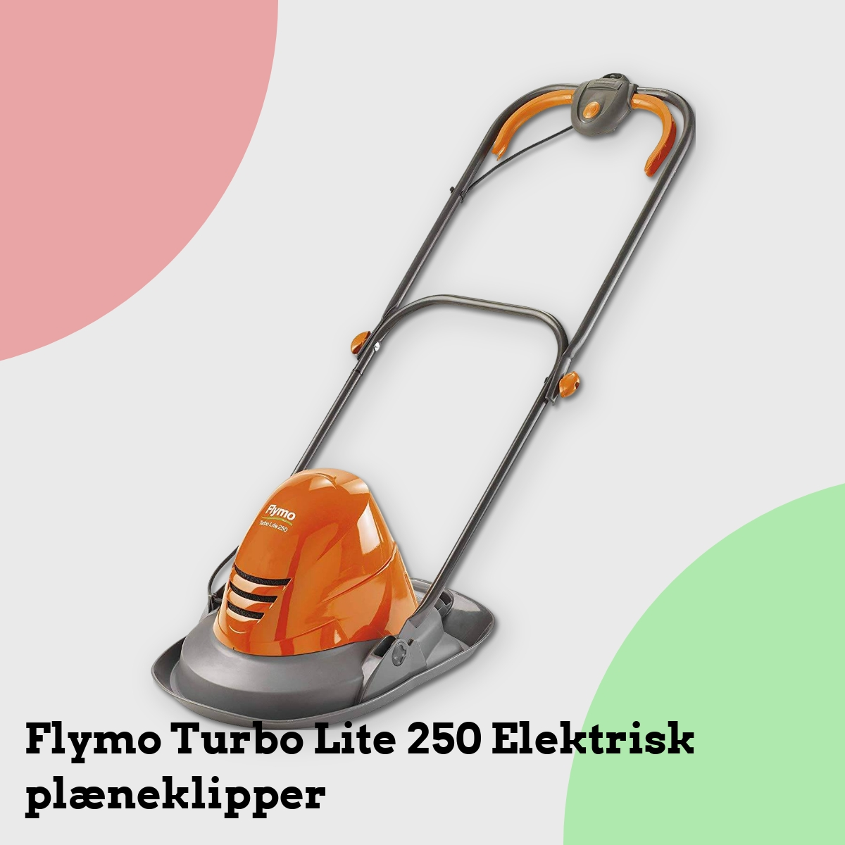→ Anmeldelse af Flymo Turbo Lite 250 Elektrisk plæneklipper (2025)