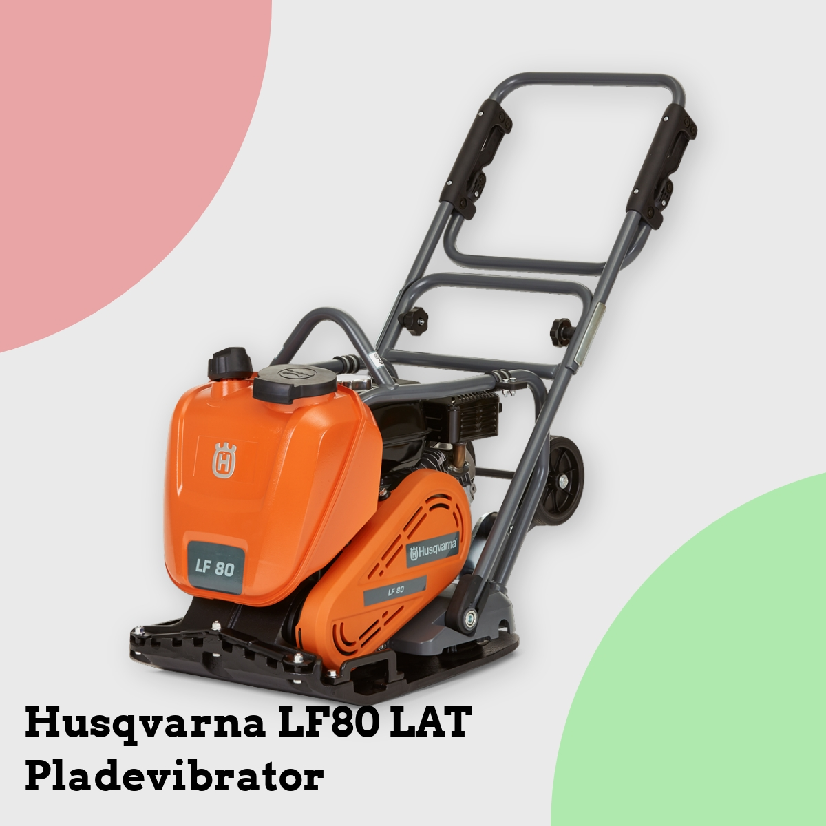 → Anmeldelse af Husqvarna LF80 LAT Pladevibrator (2025)